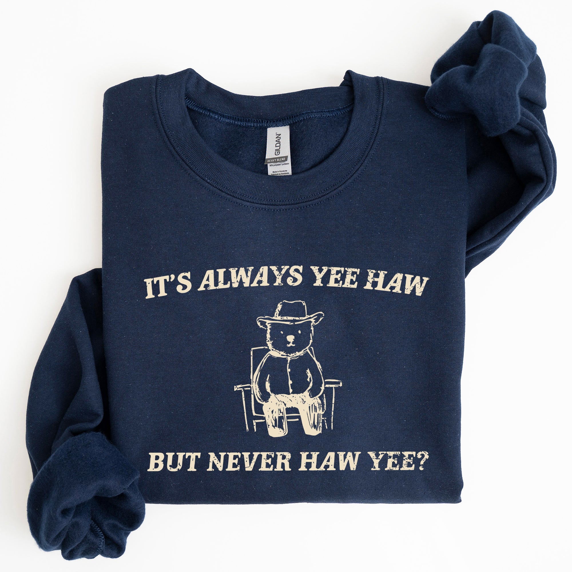 It's Always Yee Haw, Bear, Meme, Aesthetic, Funny Sweatshirt | Refinery ...