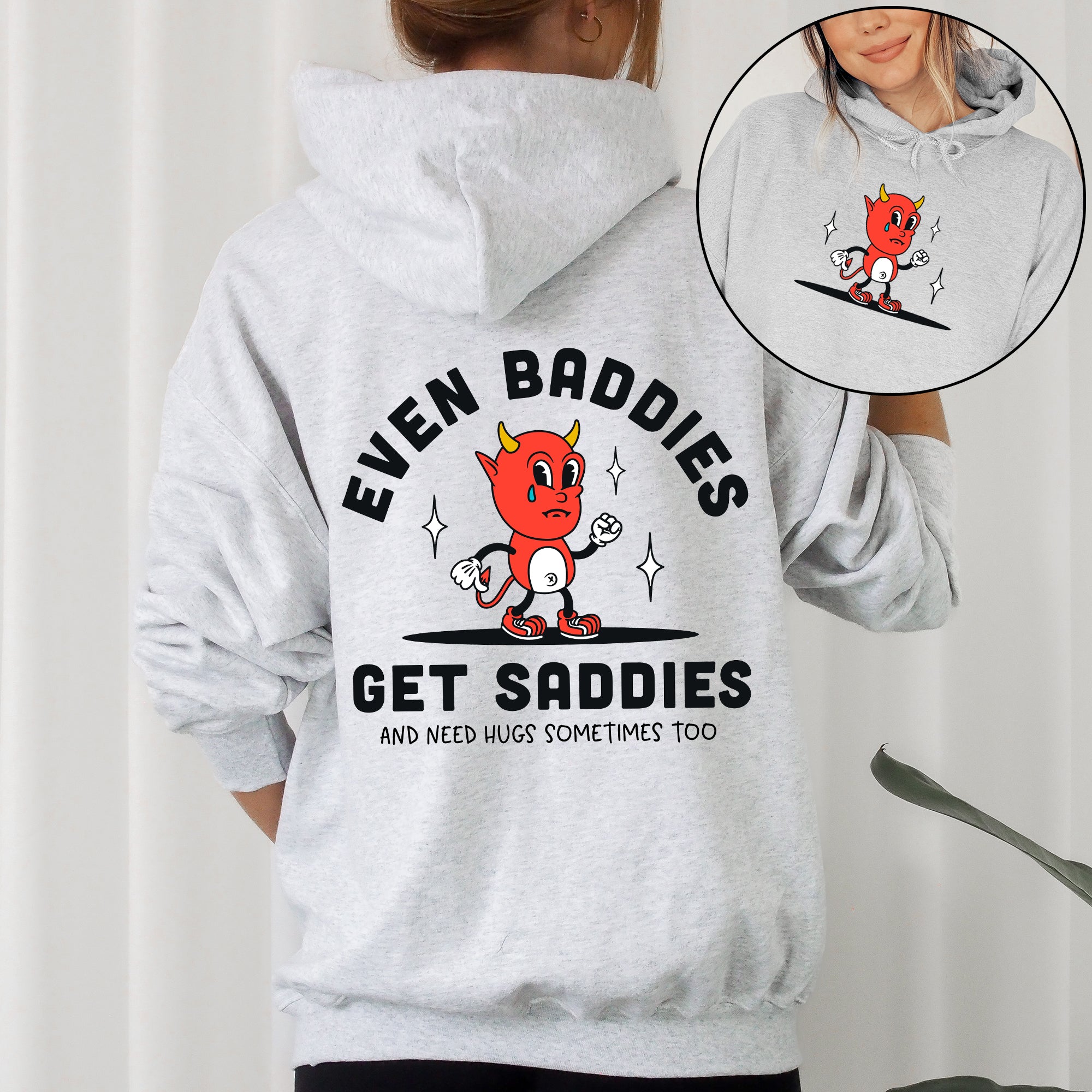 Even Baddies Get Saddies Hoodie | Refinery Number One